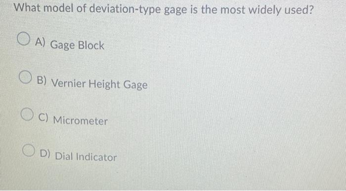 Solved What model of deviation-type gage is the most widely | Chegg.com