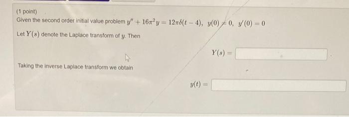 Solved (1 point) Given the second order initial value | Chegg.com