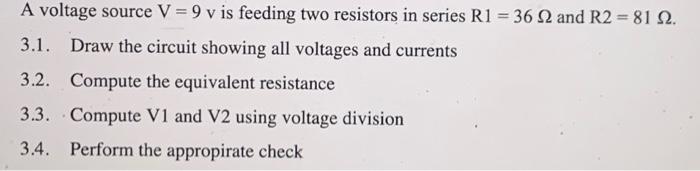 Solved A voltage source V=9v is feeding two resistors in | Chegg.com