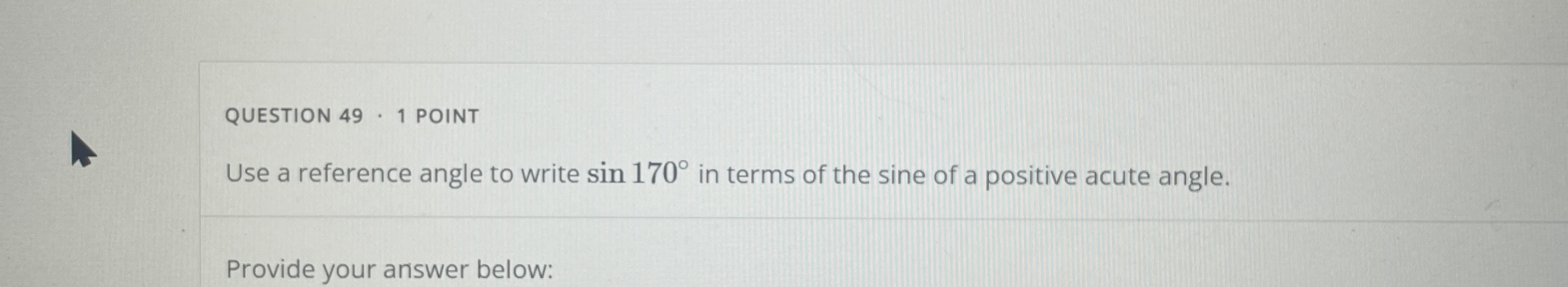 Solved QUESTION 49 * 1 ﻿POINTUse a reference angle to write | Chegg.com