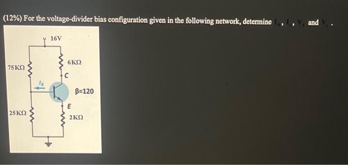 Solved (12\%) For the voltage-divider bias configuration | Chegg.com