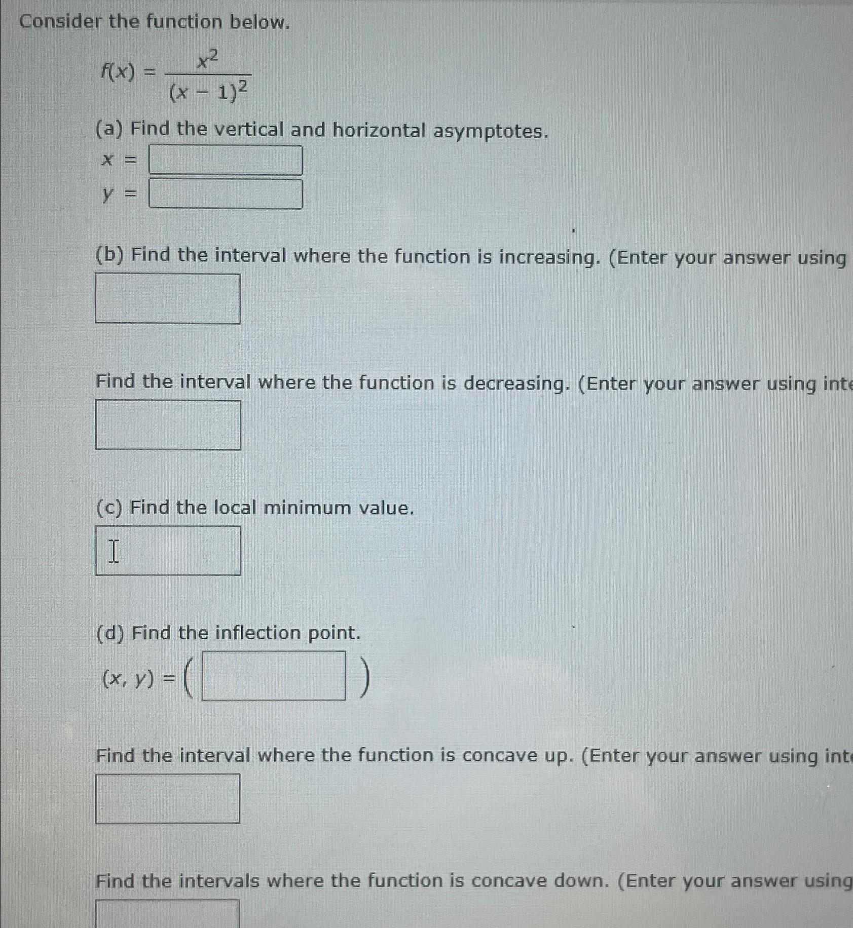Solved Consider the function below.f(x)=x2(x-1)2(a) ﻿Find | Chegg.com
