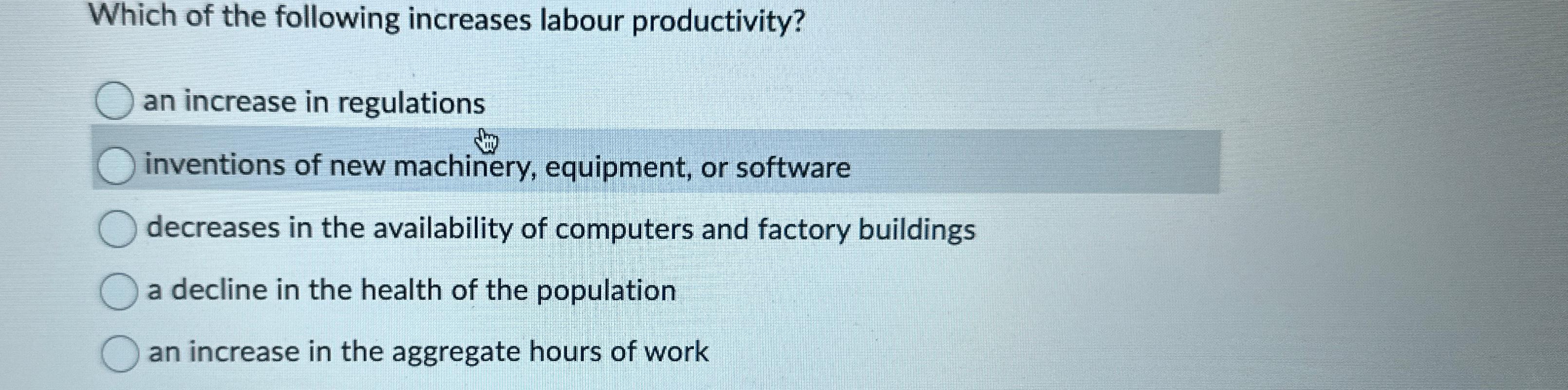 Solved Which of the following increases labour | Chegg.com