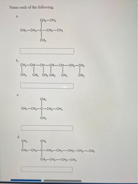Solved Name each of the following. a. CH2-CH, CH3-CH-C-CH-CH | Chegg.com
