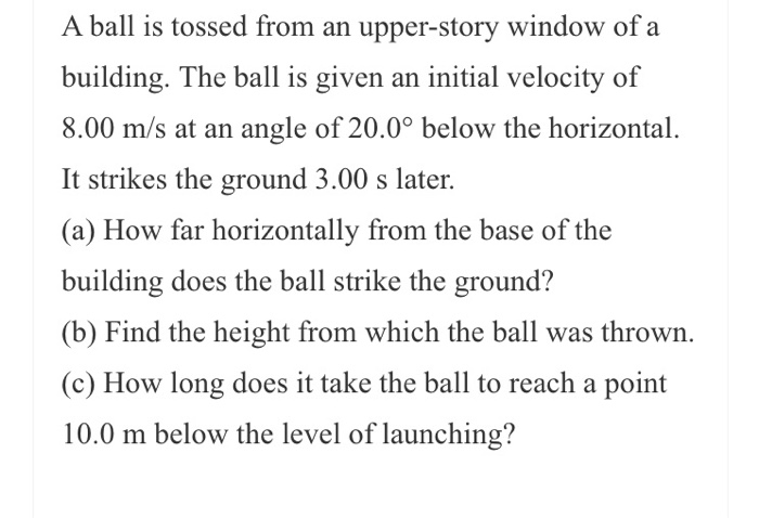 Solved A ball is tossed from an upper-story window of a | Chegg.com
