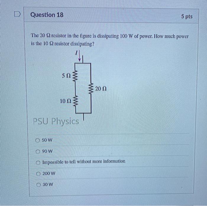 Solved D Question 18 5 pts The 202 resistor in the figure is | Chegg.com