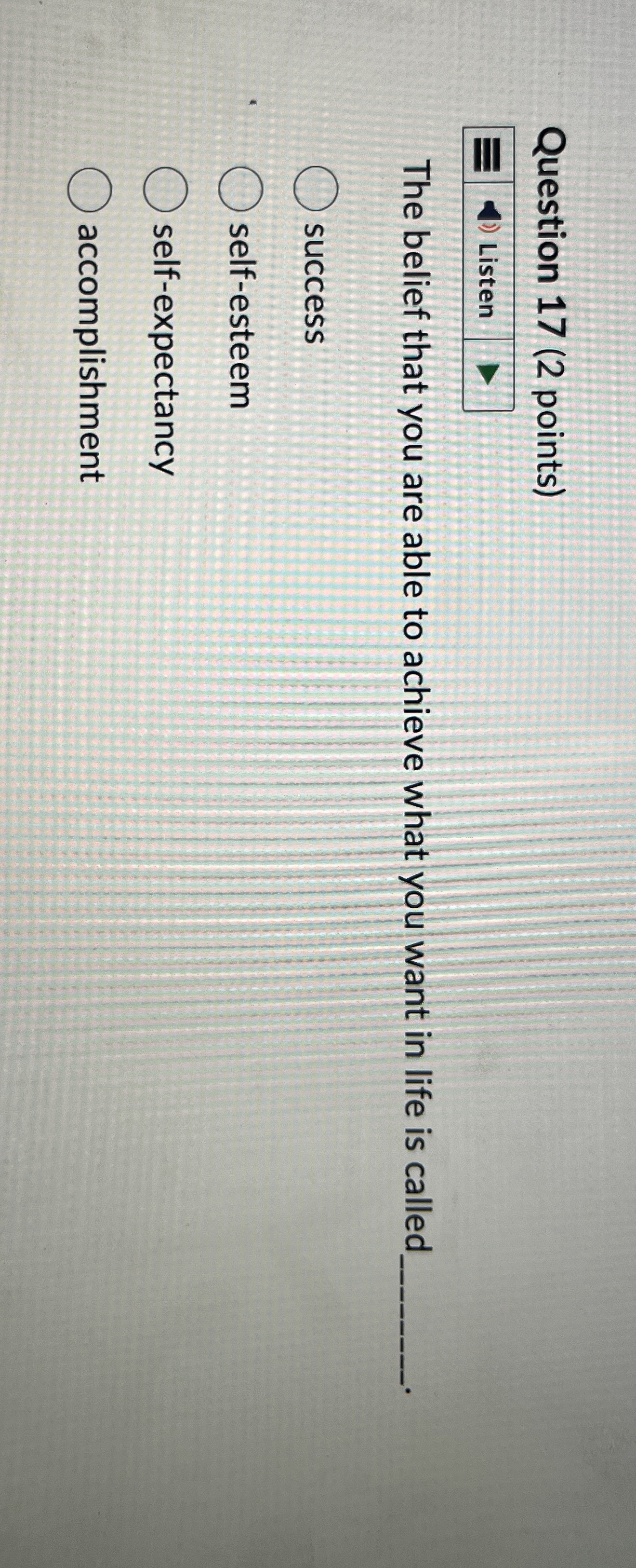 Solved Question 17 (2 ﻿points)The belief that you are able | Chegg.com
