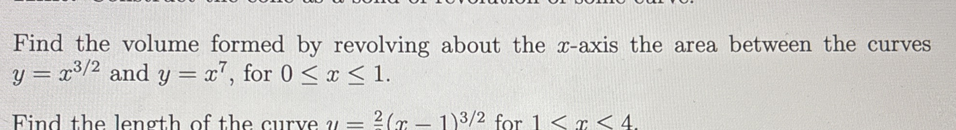 Solved Find the volume formed by revolving about the x-axis | Chegg.com