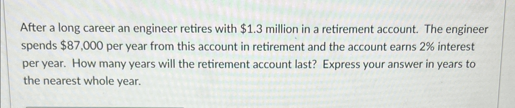 After a long career an engineer retires with $1.3 | Chegg.com
