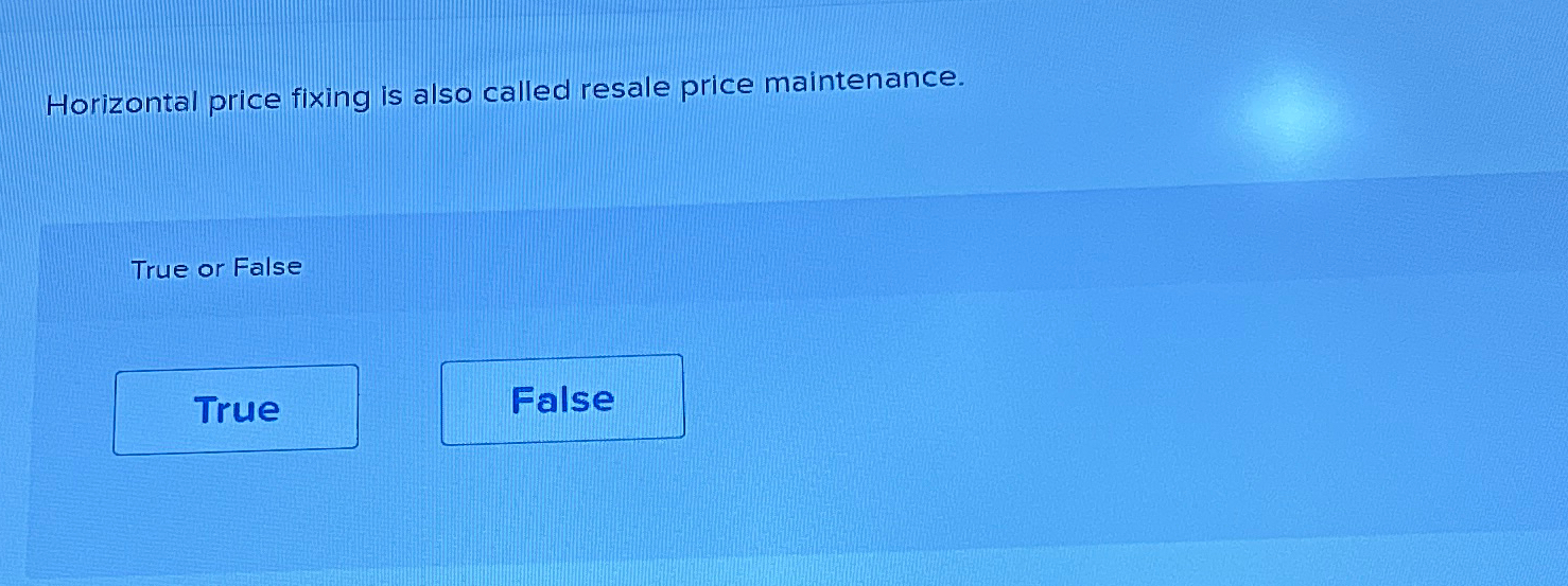 Solved Horizontal price fixing is also called resale price | Chegg.com