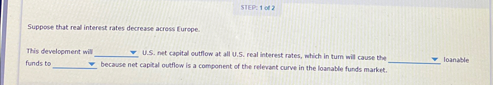 Solved STEP: 1 ﻿of 2Suppose that real interest rates | Chegg.com