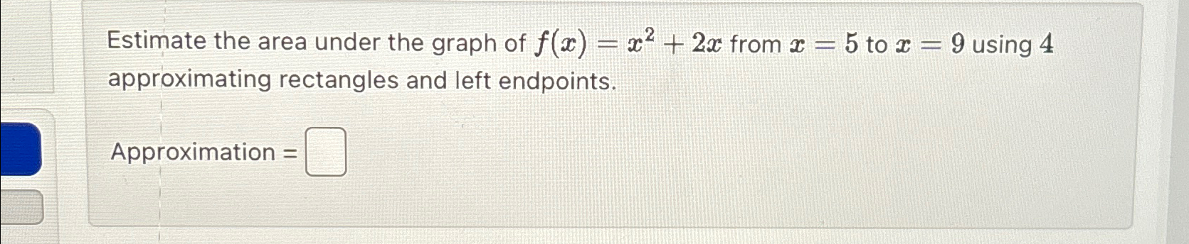 Solved Estimate the area under the graph of f(x)=x2+2x ﻿from | Chegg.com