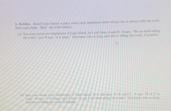 Solved 5. Riddles. Recall Logic Island: a place where each | Chegg.com