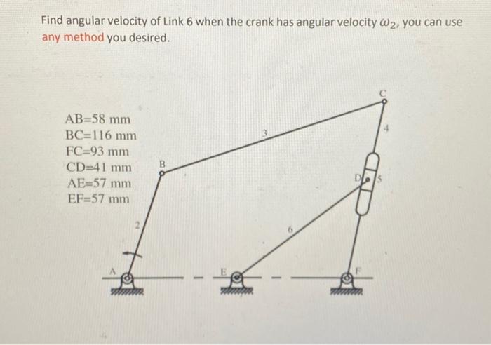 Solved Find angular velocity of Link 6 when the crank has | Chegg.com