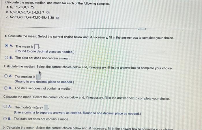 Solved calculate the mean, median, and mode for each of the | Chegg.com
