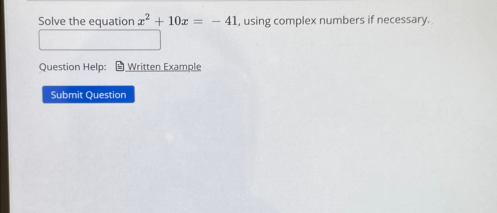 Solved Solve the equation x2+10x=-41, ﻿using complex numbers | Chegg.com