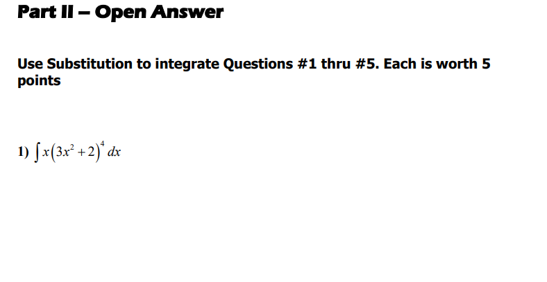 Solved Part II - ﻿Open AnswerUse Substitution to integrate | Chegg.com