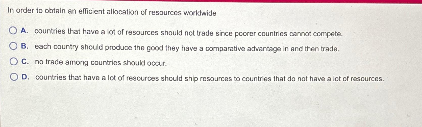 Solved In order to obtain an efficient allocation of | Chegg.com