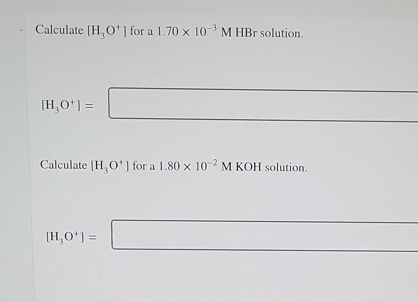 Solved Calculate [Hot] for a 1.70 x 10-M HBr solution. | Chegg.com