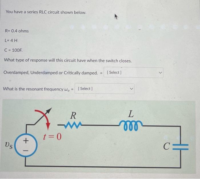 Solved You have a series RLC circuit shown below. R=0.4 ohms | Chegg.com