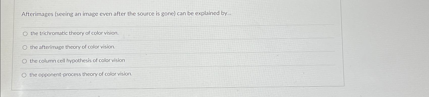 Solved Afterimages (seeing an image even after the source is | Chegg.com
