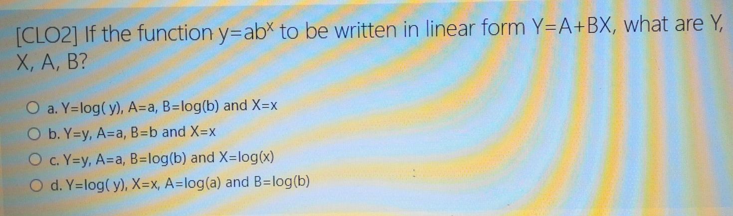 Solved [CLO2] If the function y=abx to be written in linear | Chegg.com