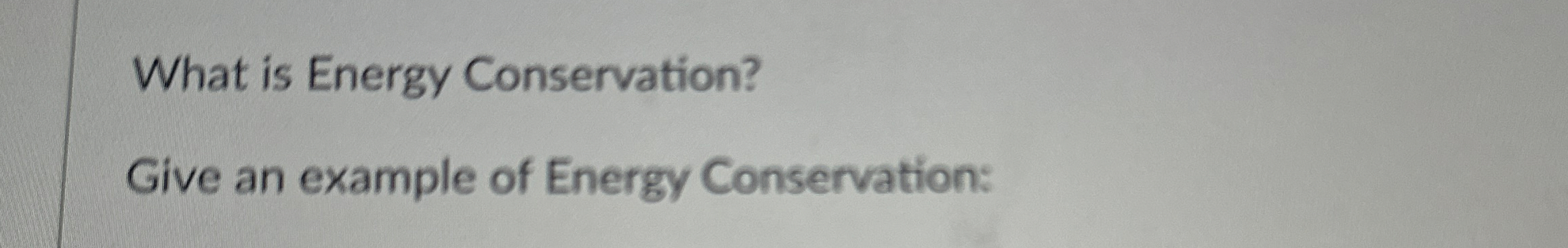 Solved What is Energy Conservation?Give an example of Energy | Chegg.com