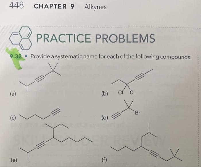 Solved 448 CHAPTER 9 Alkynes PRACTICE PROBLEMS 9.32. Provide | Chegg.com