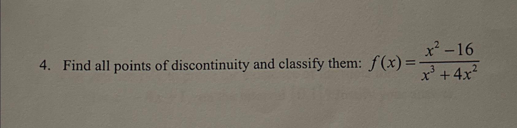 Solved Find all points of discontinuity and classify them: | Chegg.com