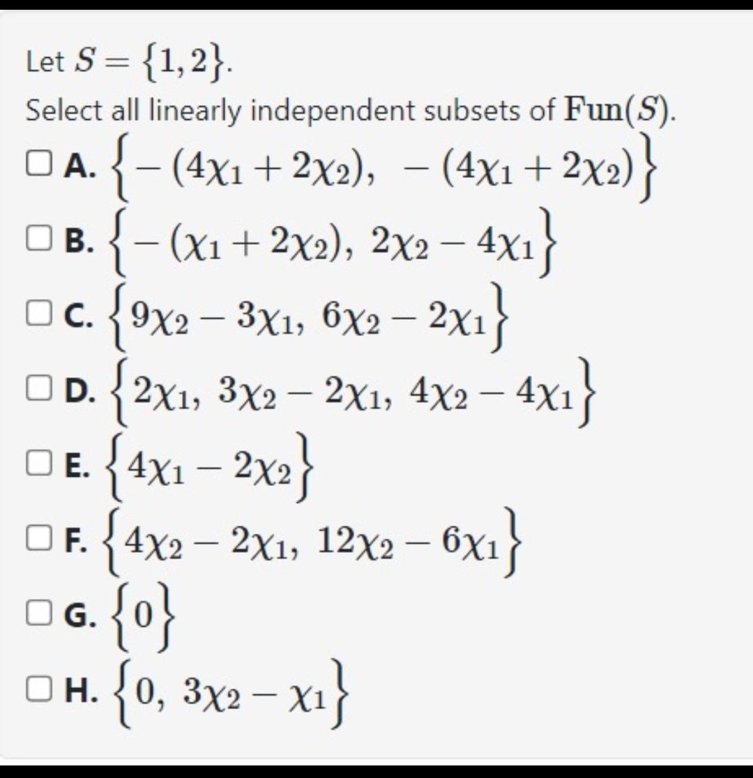 Solved Let S={1,2}. Select all linearly independent subsets | Chegg.com