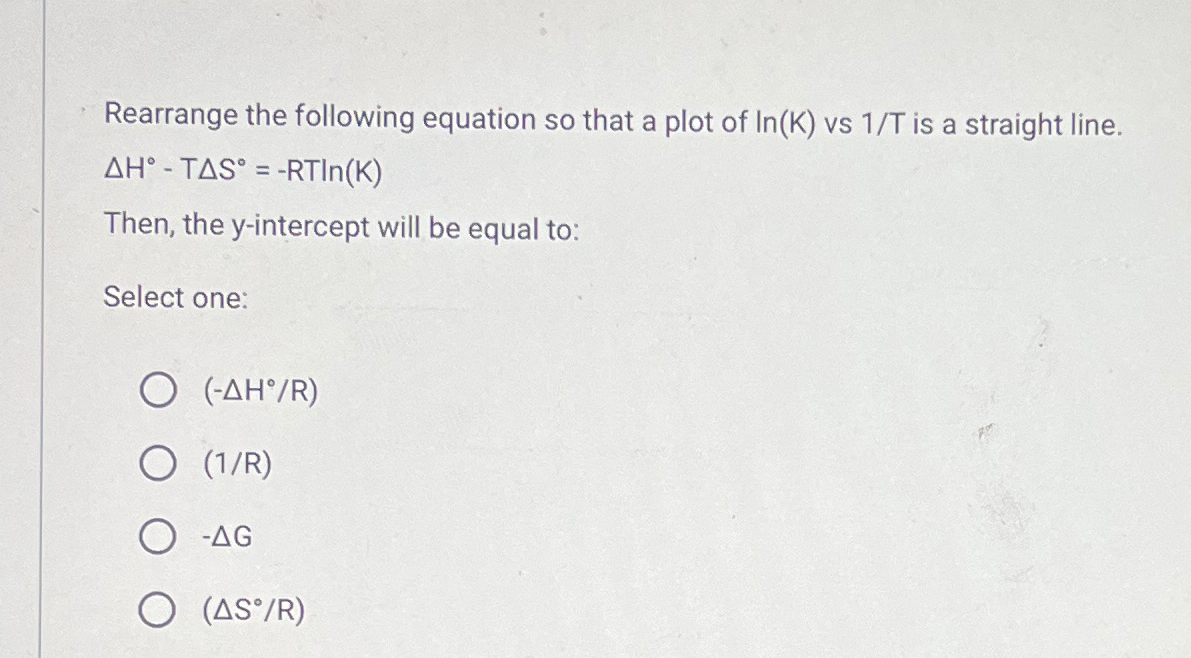 Solved Rearrange the following equation so that a plot of | Chegg.com
