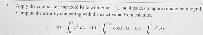 Solved 1. Apply the composite Trapezoid Rule with m= 1, 2, | Chegg.com Solved 1. Apply the composite Trapezoid Rule with m= 1, 2, | Chegg.com