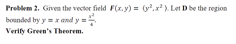 Solved Problem 2. ﻿Given the vector field F(x,y)=(:y2,x2:). | Chegg.com