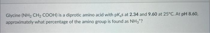 Solved Glycine (NH2CH2COOH) is a diprotic amino acid with | Chegg.com
