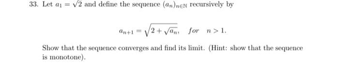 Solved 33. Let a1=2 and define the sequence (an)n∈N | Chegg.com