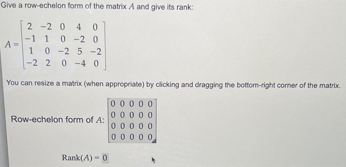 Solved Give a row-echelon form of the matrix A and give its | Chegg.com