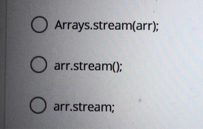 Solved Given: String arr [] { "Test", "Java" "Features"); | Chegg.com