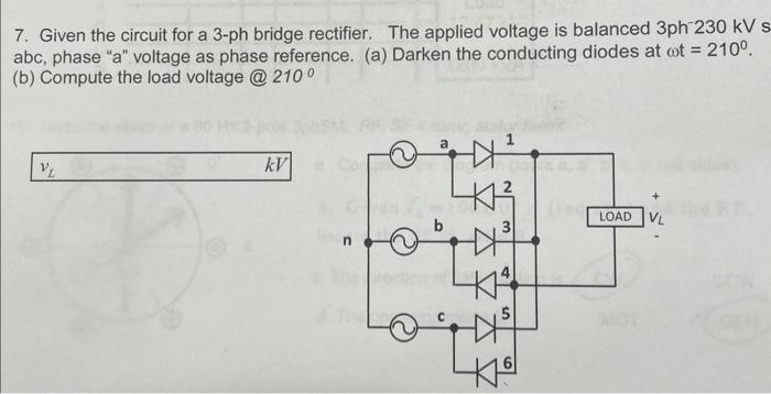 Solved 7. Given the circuit for a 3-ph bridge rectifier. The | Chegg.com