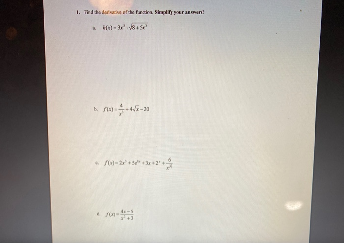 Solved 1. Find the derivative of the function. Simplify your | Chegg.com
