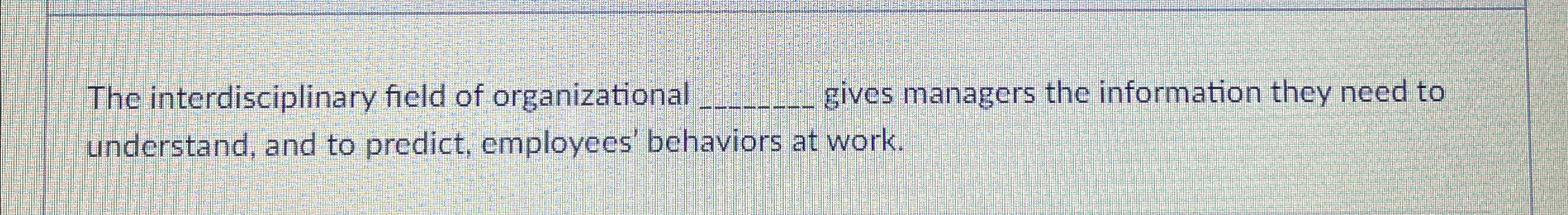Solved The interdisciplinary field of organizational q, | Chegg.com