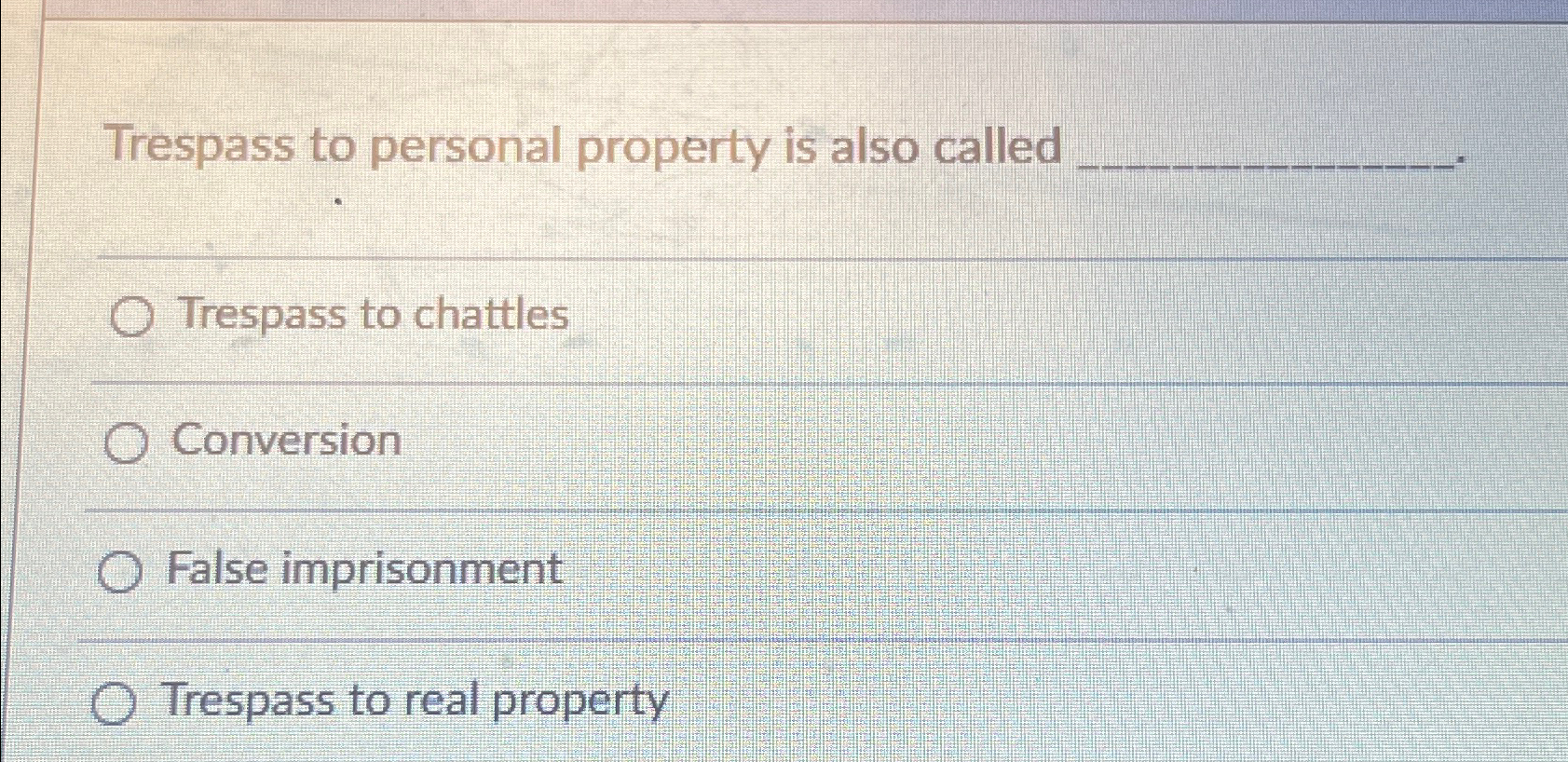 Solved Trespass to personal property is also calledTrespass | Chegg.com