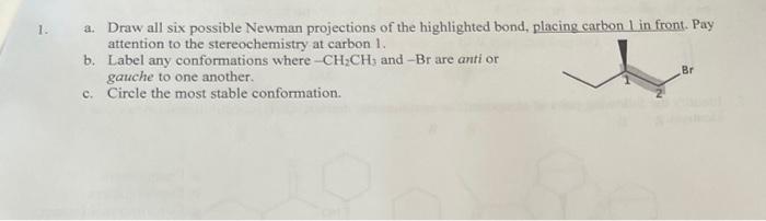 Solved 1. a. Draw all six possible Newman projections of the | Chegg.com