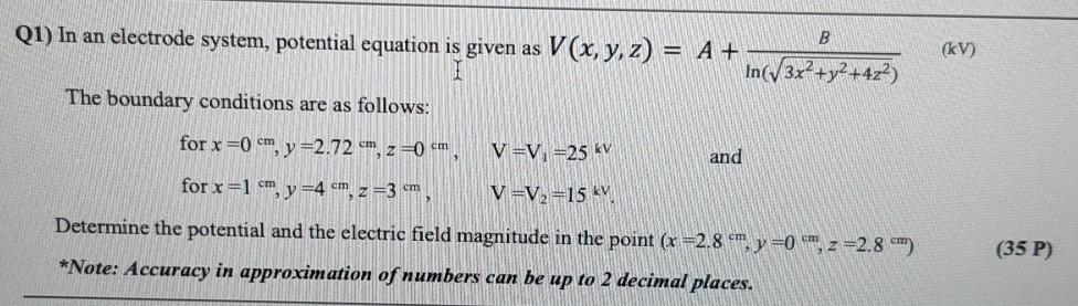 Solved (kV) Q1) In an electrode system, potential equation | Chegg.com