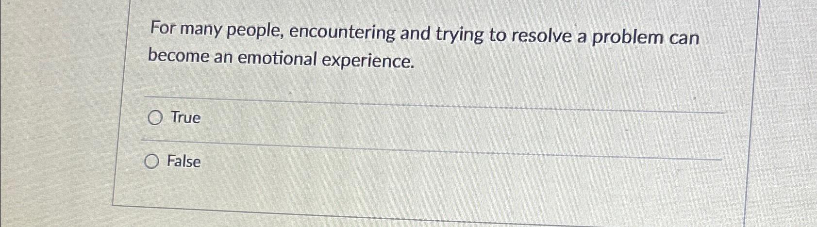 Solved For many people, encountering and trying to resolve a | Chegg.com