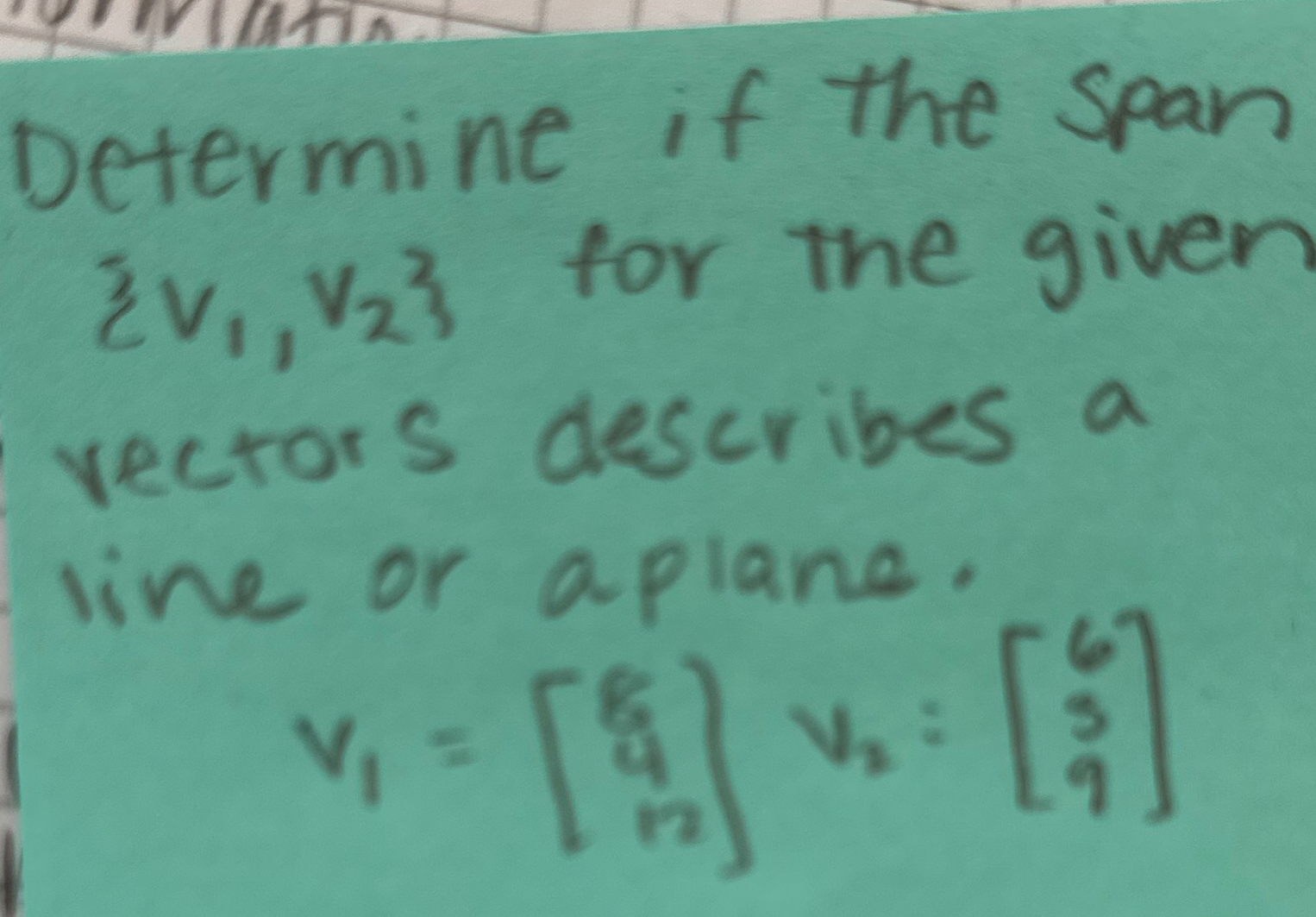 Solved Determine if the span {v1,v2} ﻿for the given vectors | Chegg.com