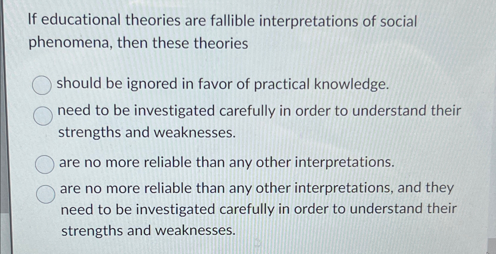 Solved If educational theories are fallible interpretations | Chegg.com
