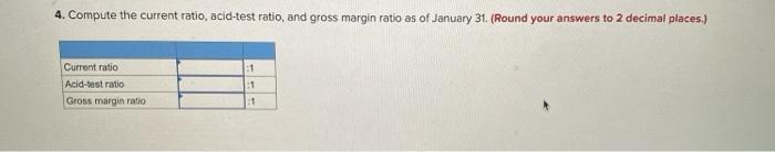 Solved 4. Compute the current ratio, acid-test ratio, and | Chegg.com
