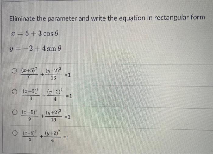 Solved Eliminate the parameter and write the equation in | Chegg.com