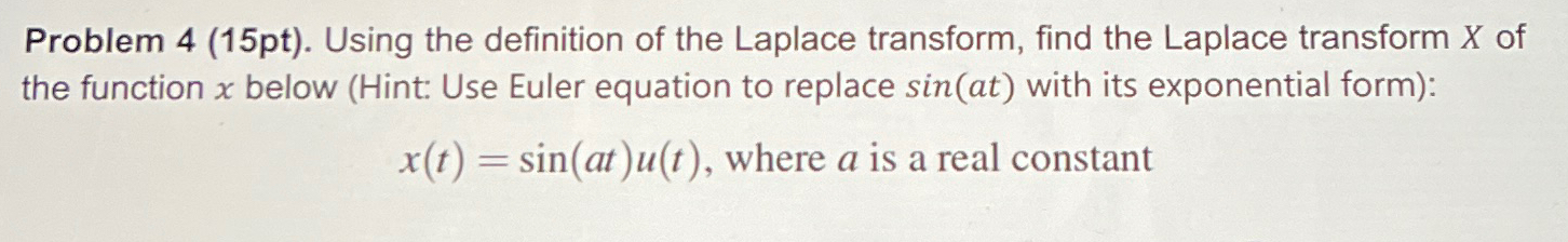 Solved Problem 4(15pt). Using the definition of the Laplace | Chegg.com Solved Problem 4(15pt). Using the definition of the Laplace | Chegg.com