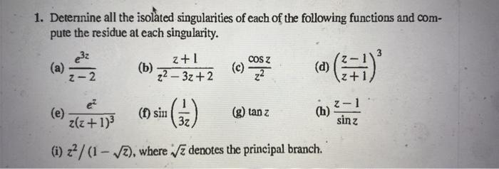 Solved 1. Deternine all the isolated singularities of each | Chegg.com